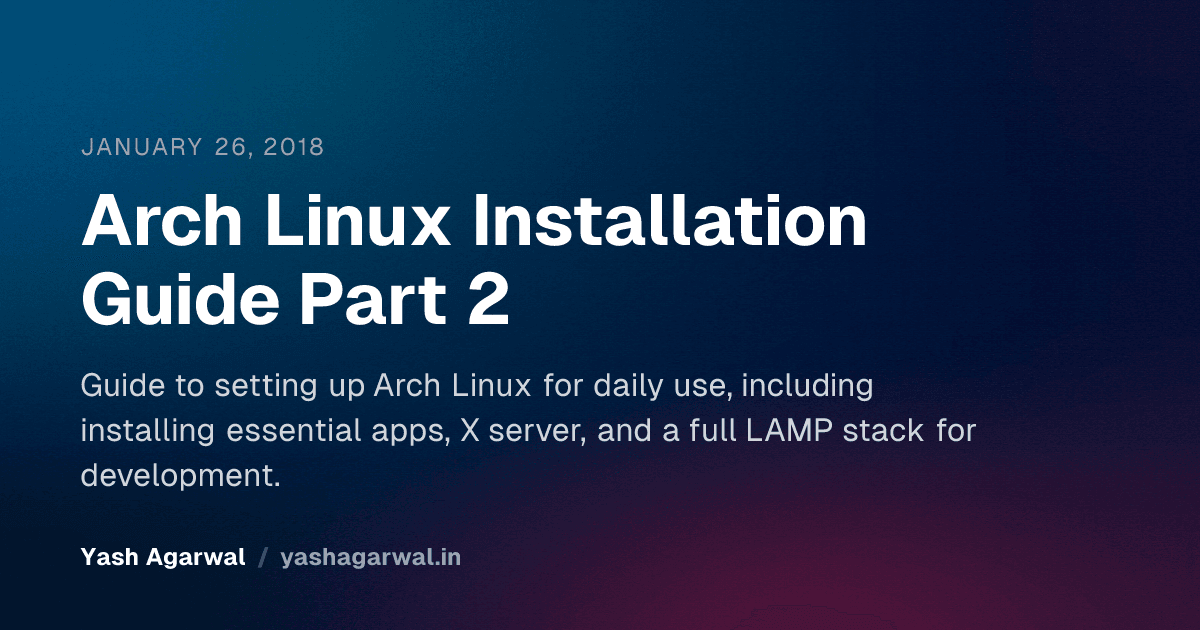Arch Linux Installation Guide Part 2